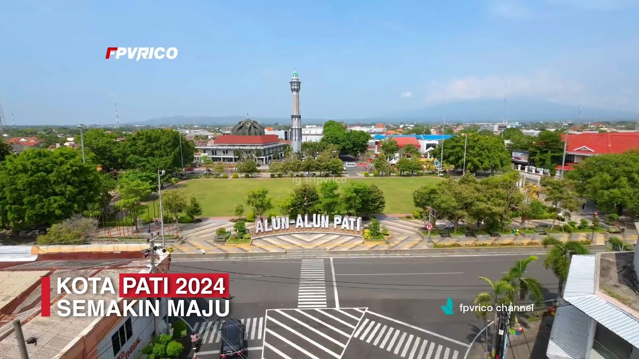 KOTA PATI JAWA TENGAH 2024 SEMAKIN MAJU | VIDEO DRONE FOOTAGE - YouTube