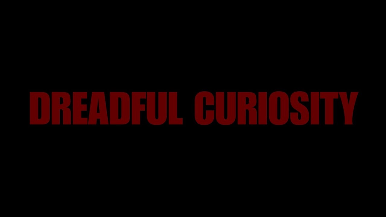 DREADFUL CURIOSITY - A HORROR PSYCHOLOGICAL THRILLER | SHORT FILM | D2D ...