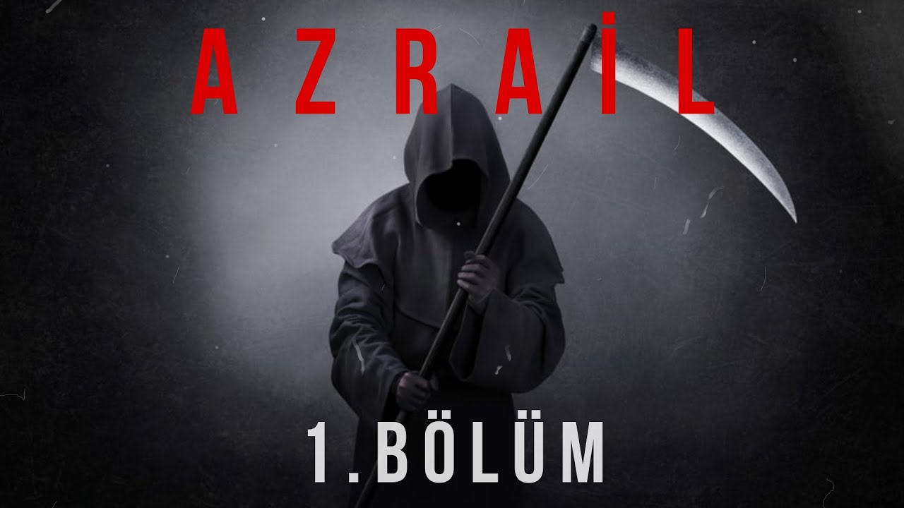 Azrail 1.Bölüm Tanışma - YouTube