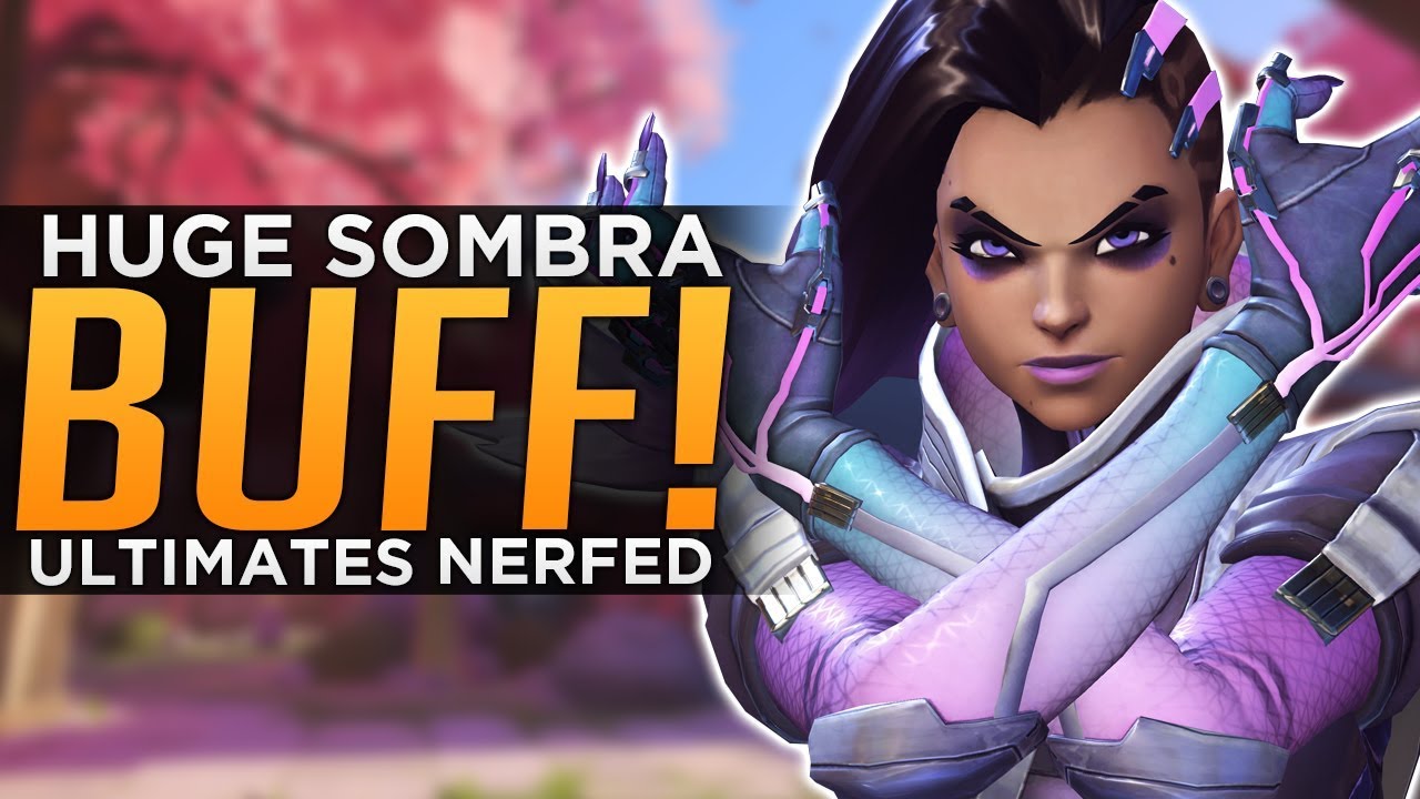 Overwatch: HUGE Sombra BUFF! - ALL Ultimates NERFED! - YouTube