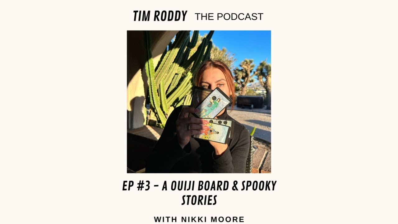Tim Roddy The Podcast #3 - A Ouiji Board & Spooky Stories: Nikki Moore ...
