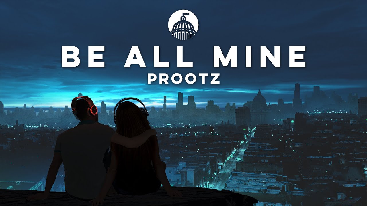 ProotZ - Be All Mine (Official Release) - YouTube