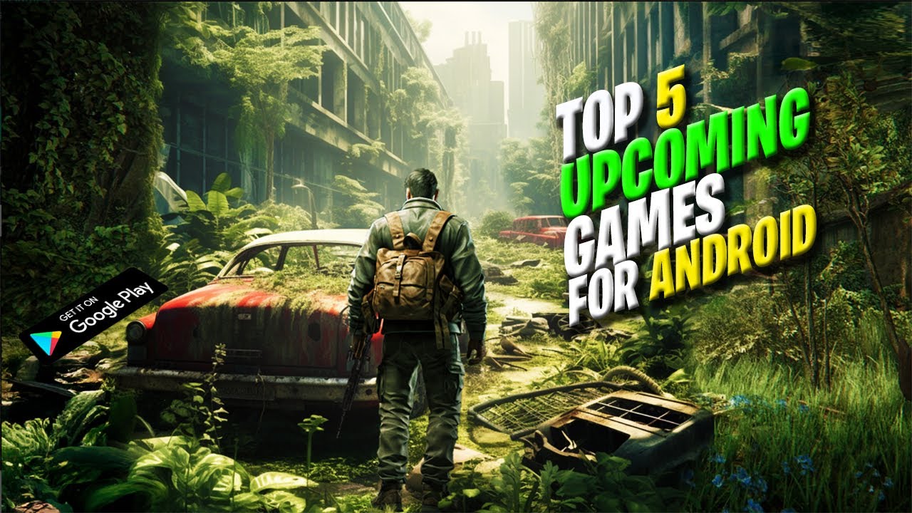 Top 5 Upcoming Game's for Android | High Graphics Games For Android ...