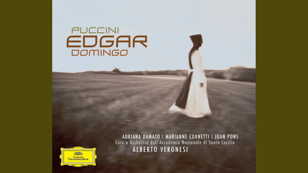 Puccini: Edgar - Opera in 3 Acts / Act 1 - Questo amor, vergogna mia ...
