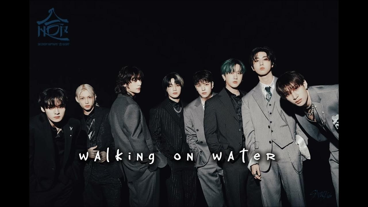 stray kids - walking on water(speed up) - YouTube