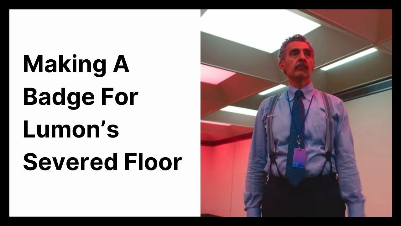 Making A Badge For Lumon's Severed Floor - YouTube