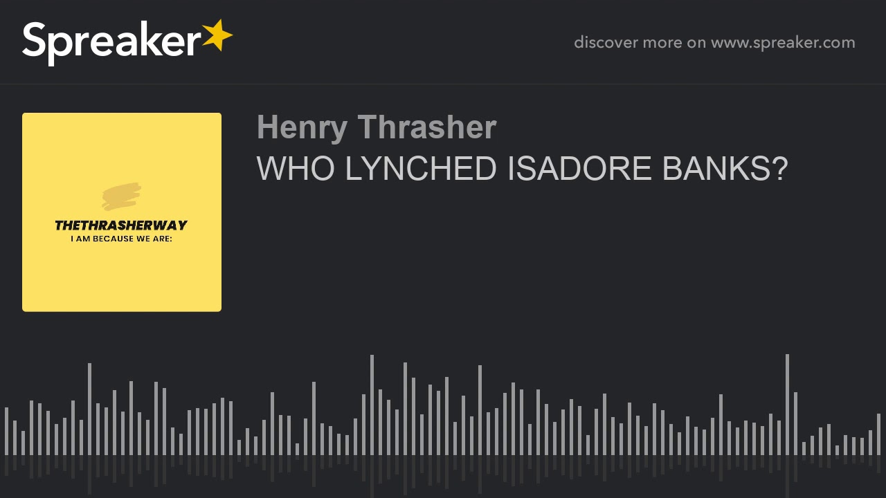 WHO LYNCHED ISADORE BANKS? - YouTube