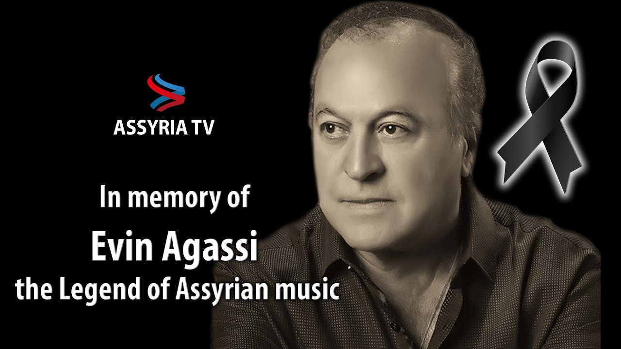 In memory of Evin Agassi - the Legend of Assyrian music - YouTube