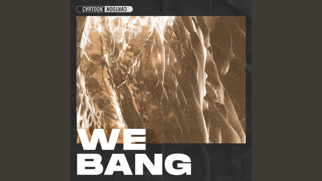 We Bang - YouTube Music
