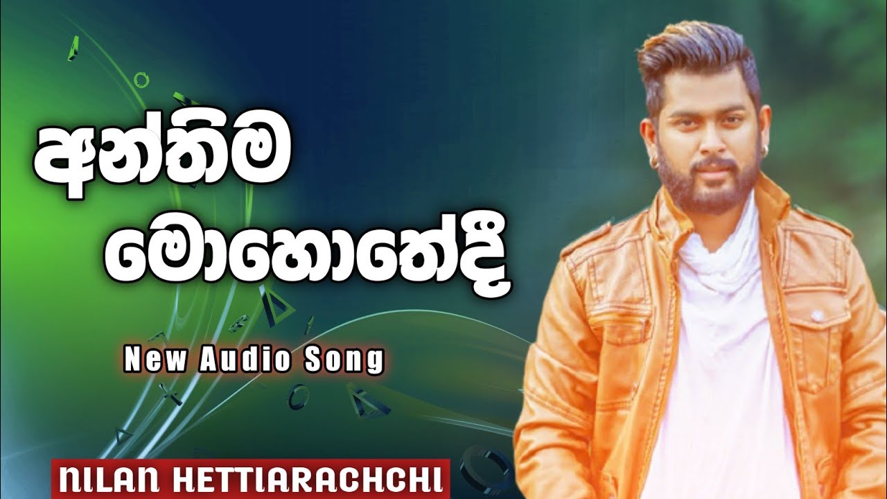 Anthima Mohothedi (අන්තිම මොහොතේදී) - Nilan Hettiarachch New Song - YouTube