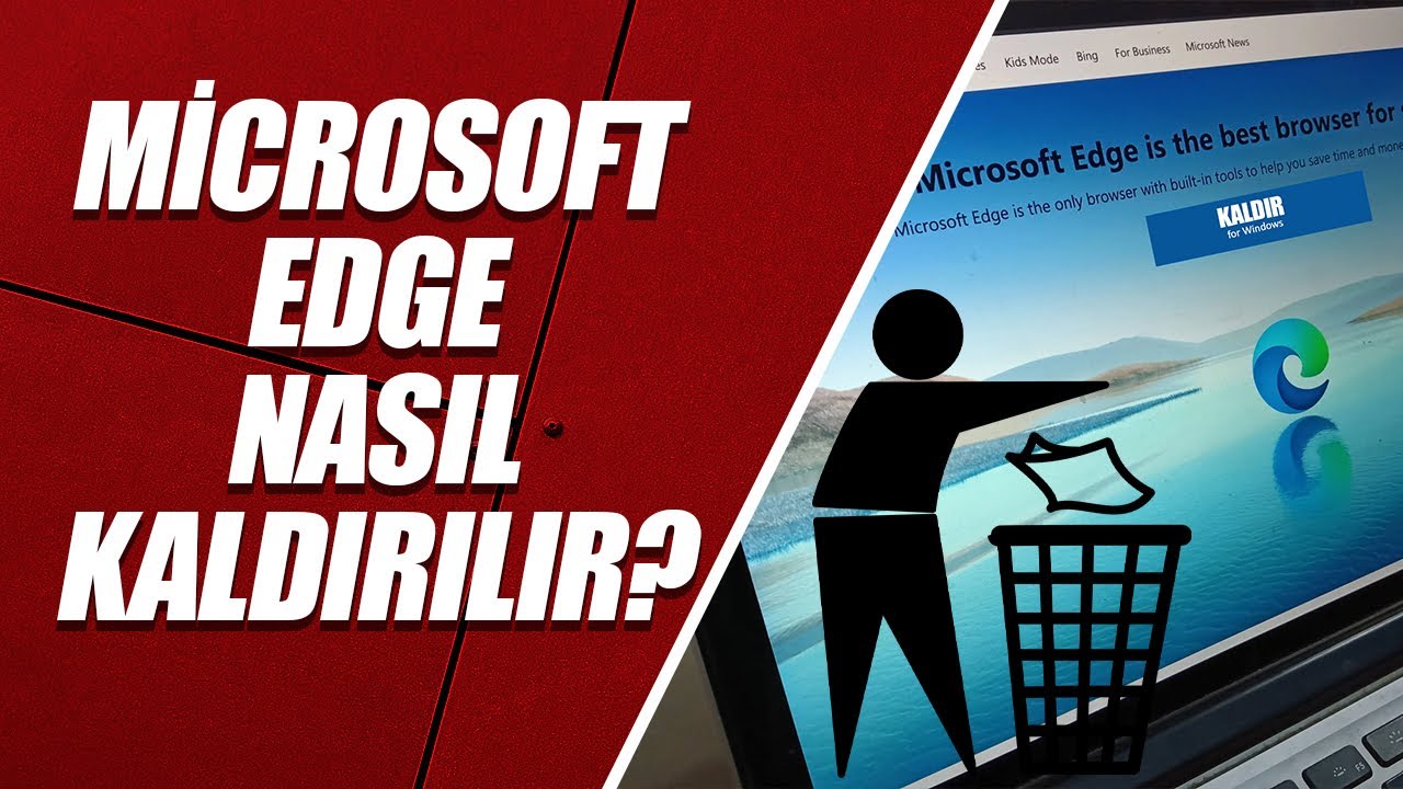 MİCROSOFT EDGE NASIL KALDIRILIR? - YouTube