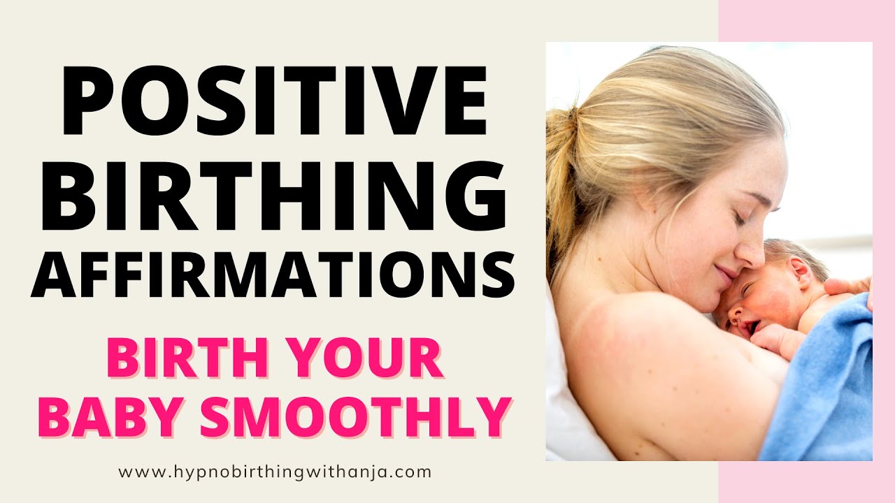 BIRTH AFFIRMATIONS (for calmly birthing your baby) PUSHING BABY OUT ...