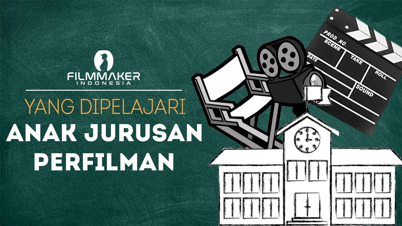 Inilah Yang Dipelajari Anak Jurusan Perfilman | FILM INDONESIA - SIMAK ...