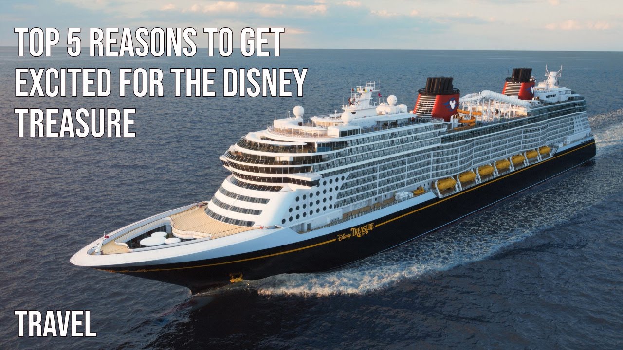 Top 5 reasons to get excited for the Disney Treasure - YouTube