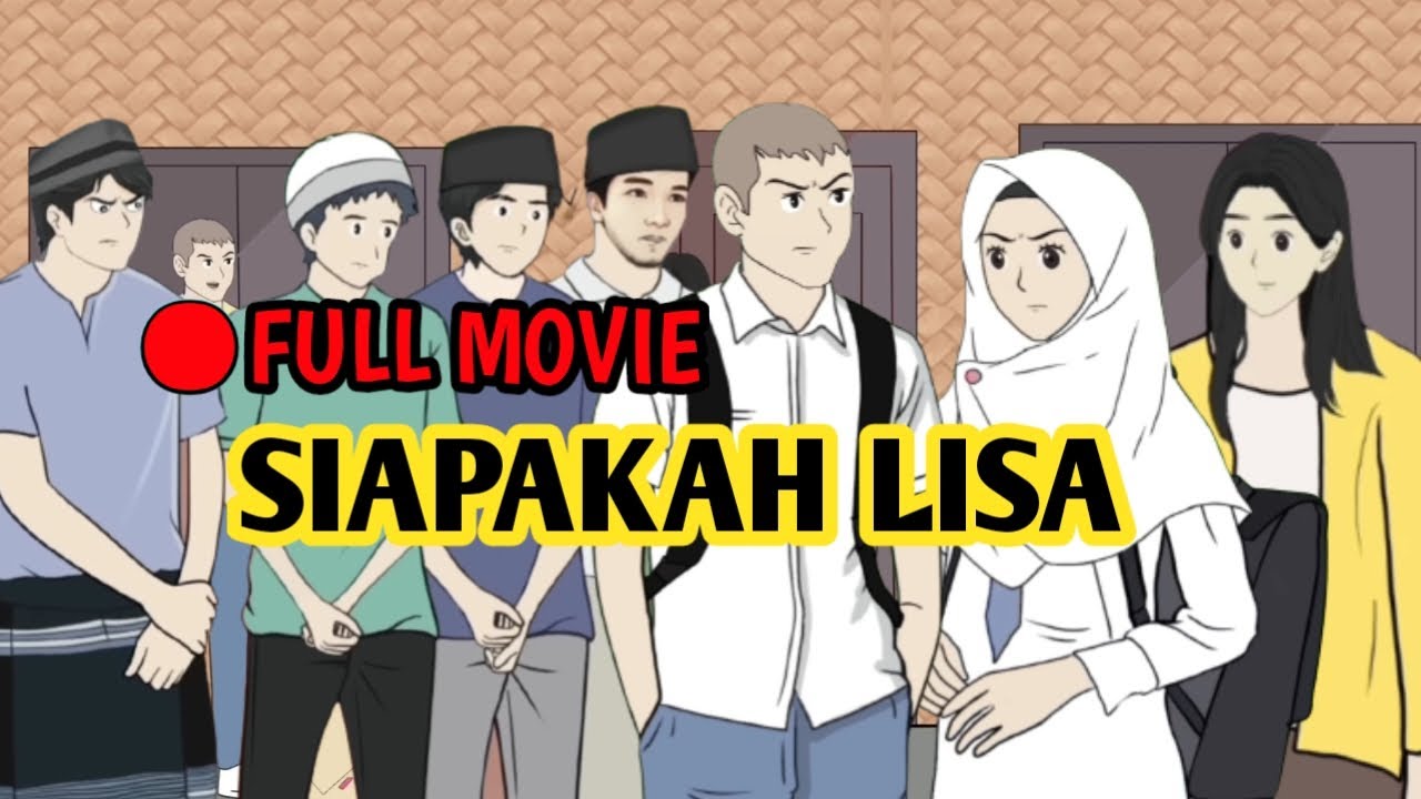 SIAPAKAH LISA FULL MOVIE - Animasi Sekolah - YouTube