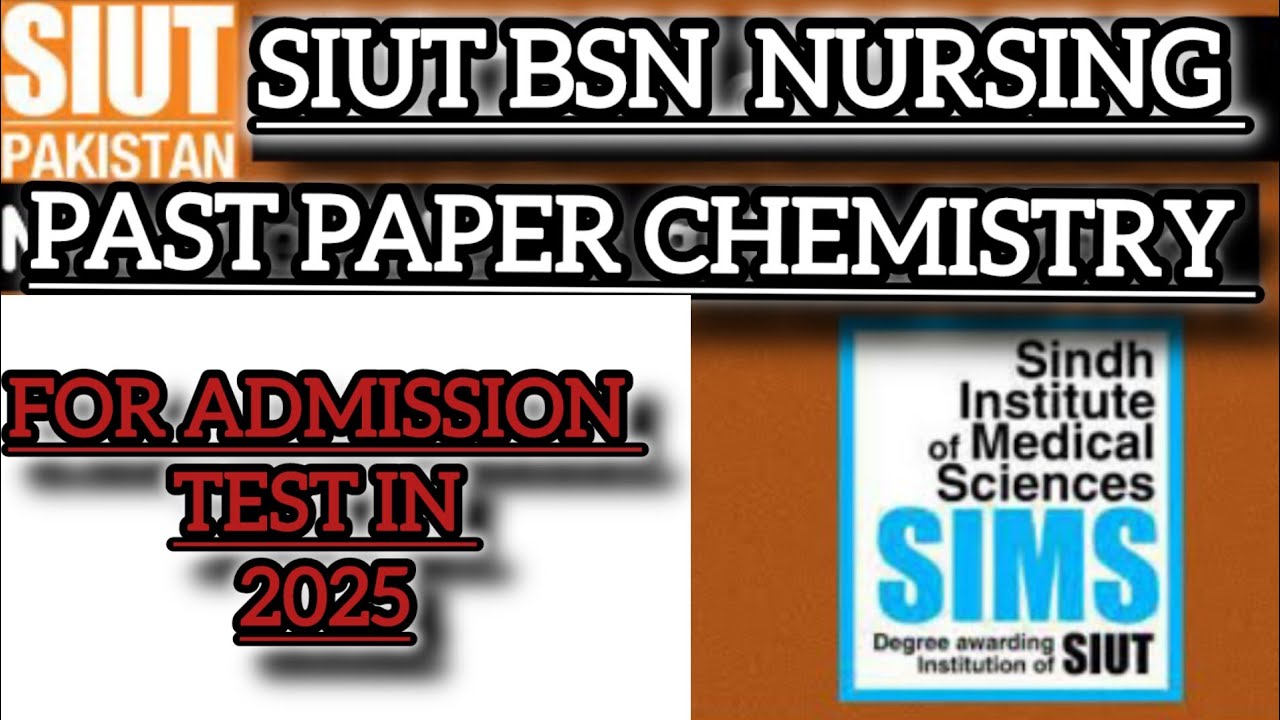 SIMS & SIUT BSN NURSING PAST PAPER CHEMISTRY FOR ADMISSION TEST IN 2025 ...