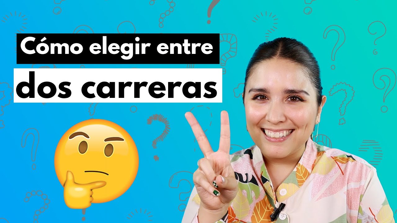 ¿Cómo decidir entre dos carreras? 😨 Tengo dos opciones de carrera y no ...