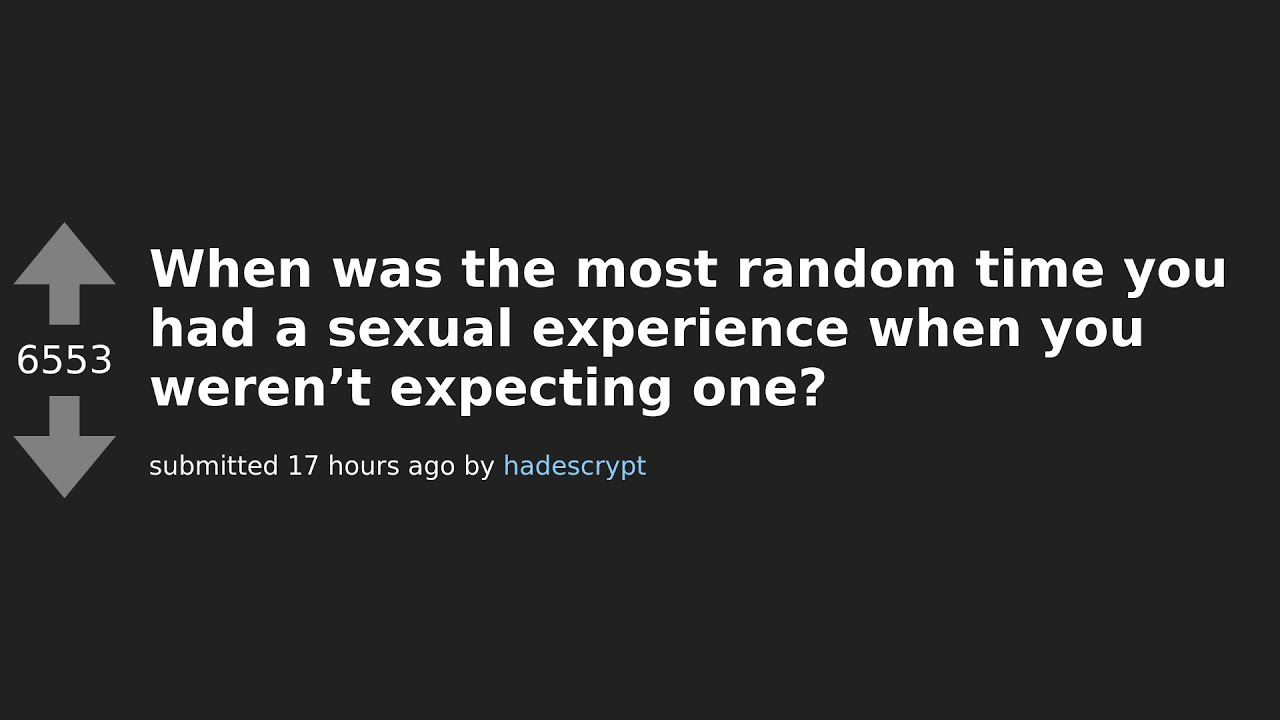 Spilling The Tea On Unexpected Sexual Encounters Reddits Unpredictable Tales Youtube