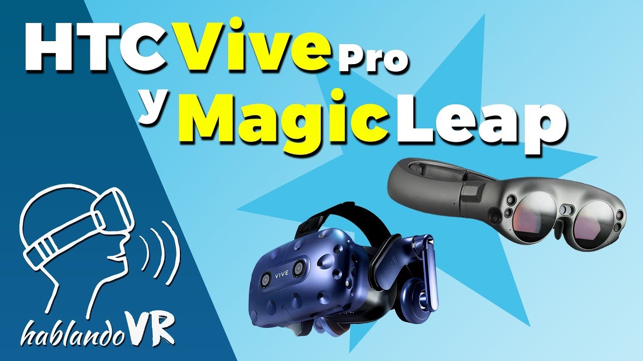 Precio de HTC Vive PRO y Magia en Magic Leap | Hablando VR #3 - YouTube