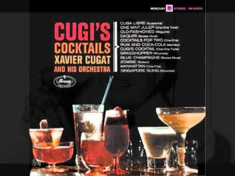 Xavier Cugat & his Orchestra - Cugi's Cocktail (Hully Gully Cha Cha ...