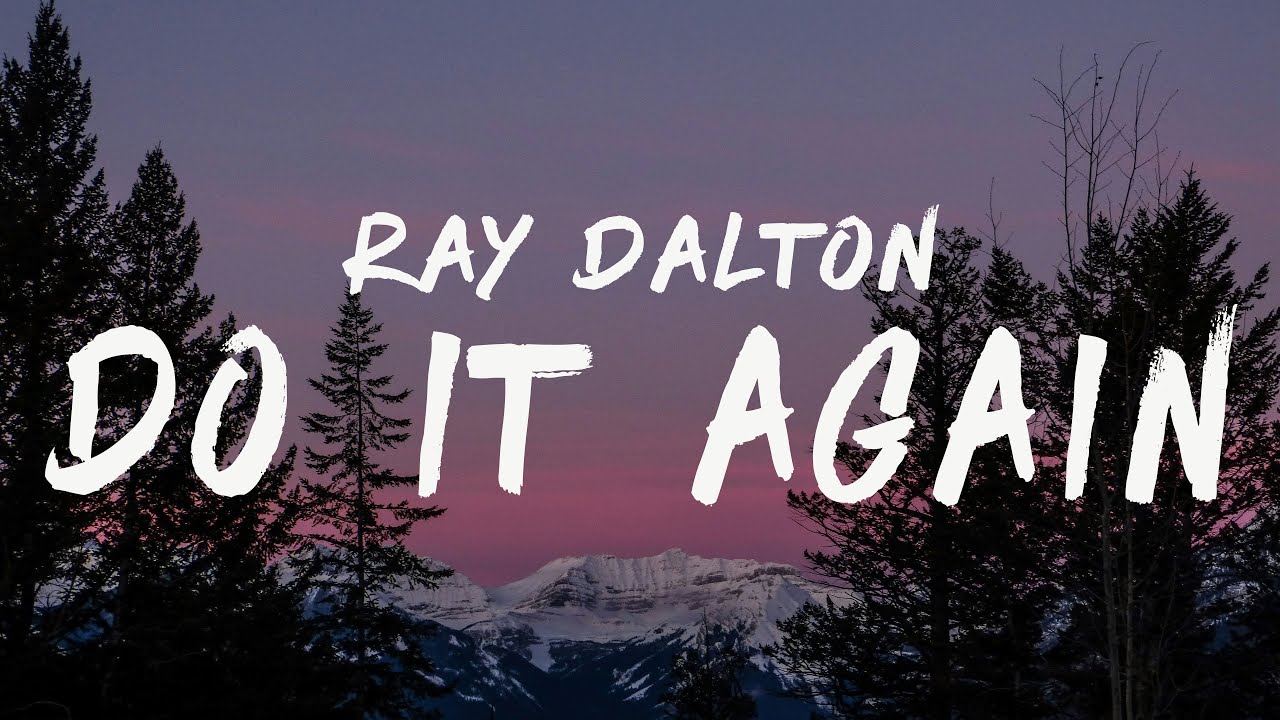 Ray Dalton - Do It Again (Lyrics) - YouTube