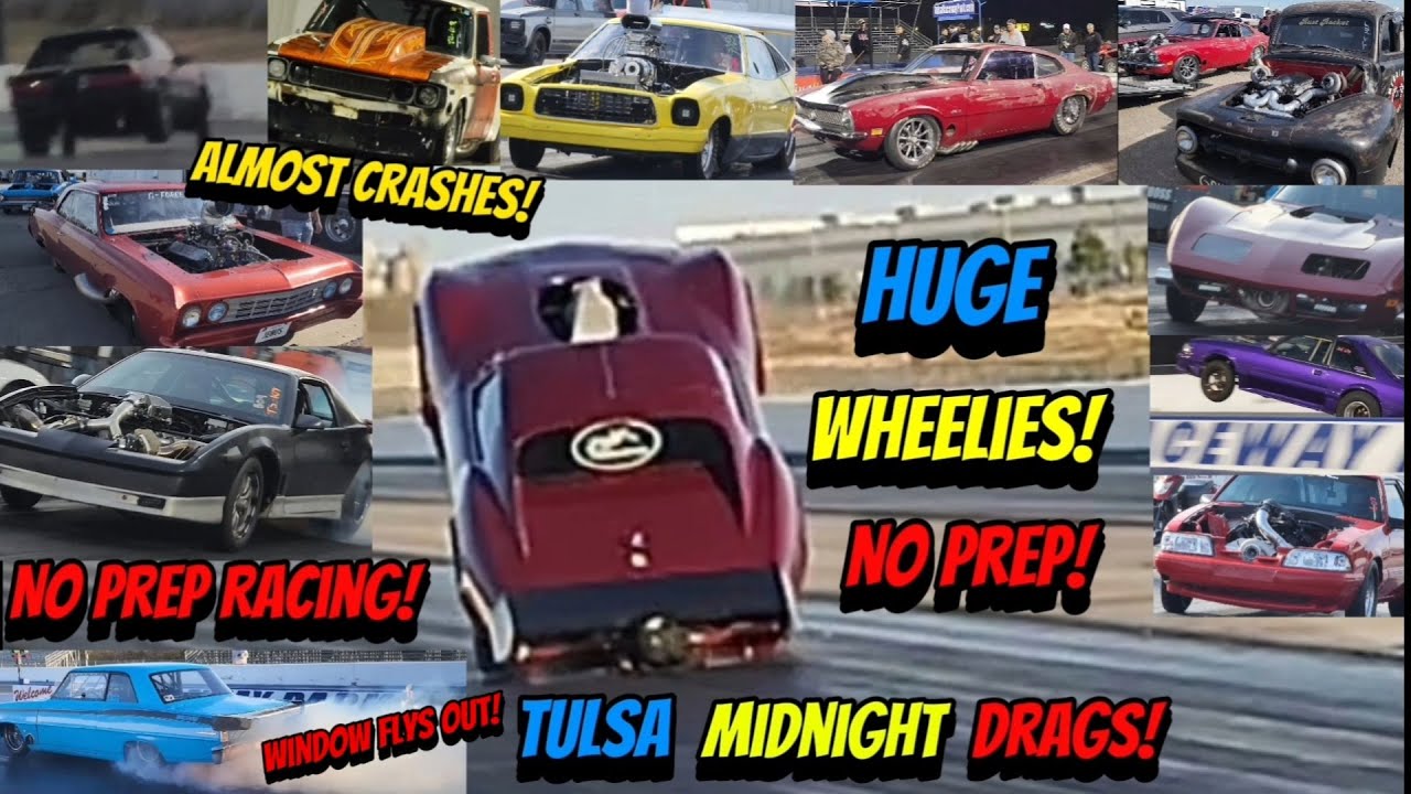 No Prep RACING HUGE Wheelies Almost CRASHES Tulsa Midnight Drags ...