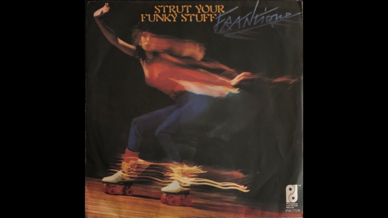 Frantique - Strut Your Funky Stuff (1979 Vinyl) - YouTube