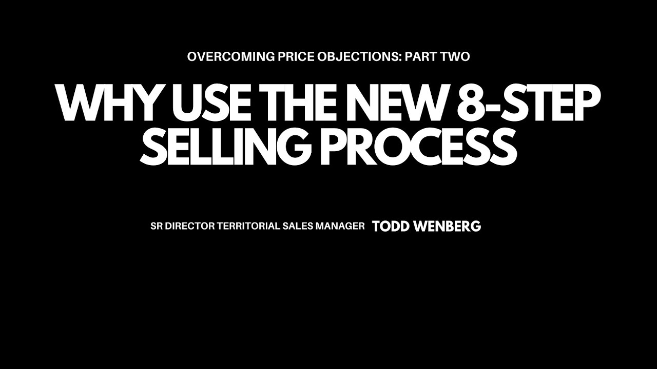Why Use the New 8 Step Selling Process Part Two - YouTube