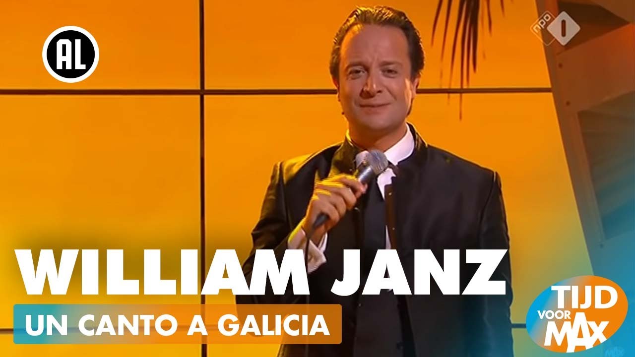 William Janz - Un Canto a Galicia (Julio Iglesias) | TIJD VOOR MAX ...