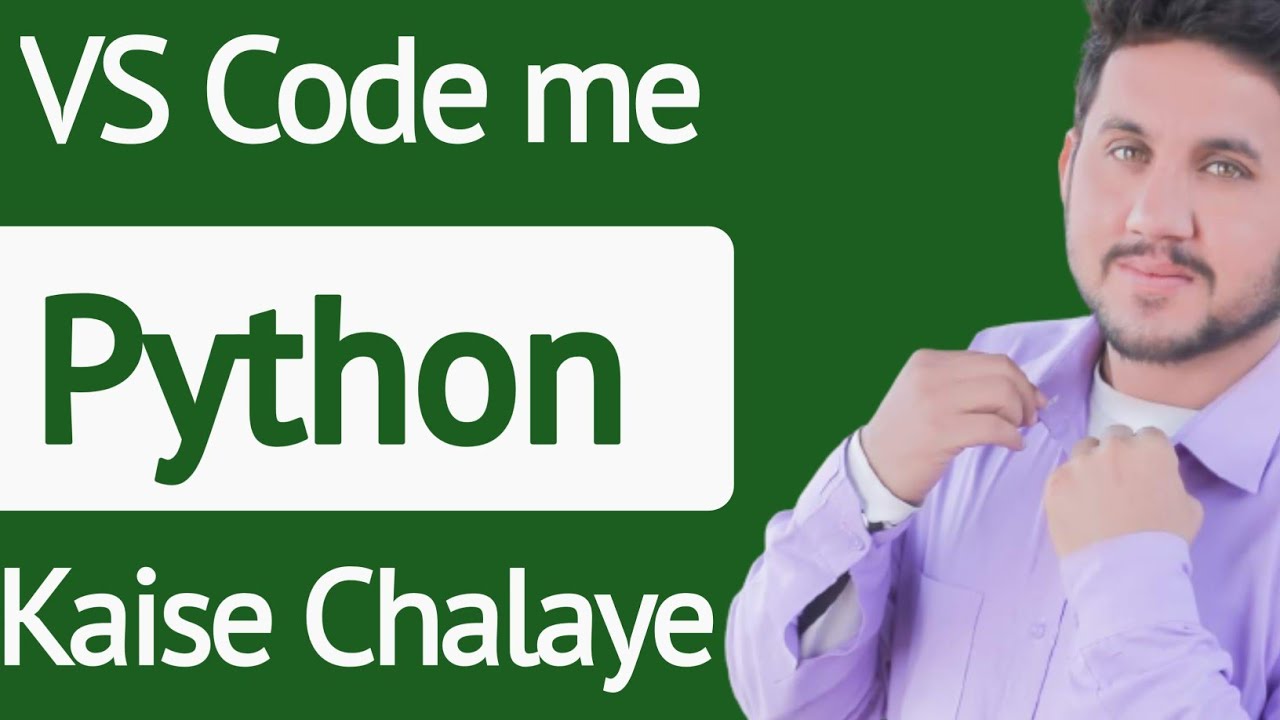Vs Code Me Python Kaise Chalaye Vs Code Me Python Run Karne Ka Tarika Youtube