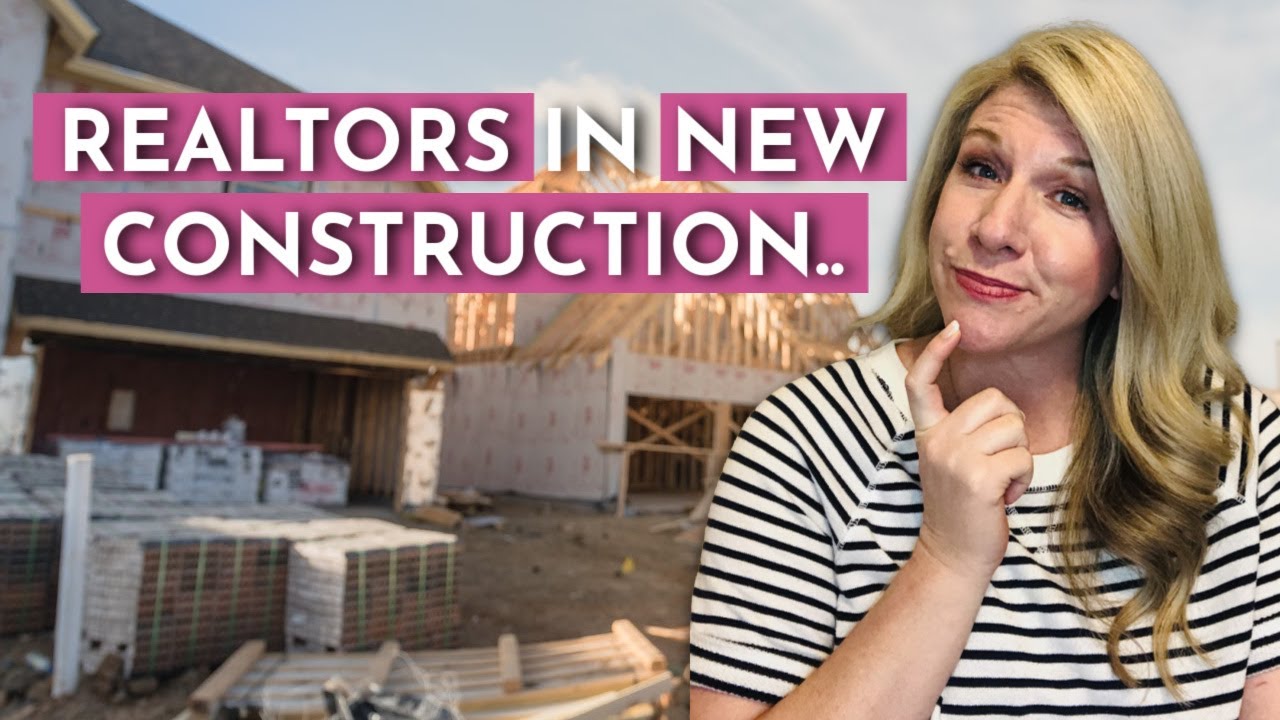 10 REASONS TO USE A REALTOR FOR BUYING NEW CONSTRUCTION | New Build ...