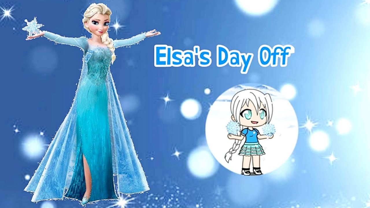Elsa's Day Off | Short Story of Elsa Frozen in Gacha Characters # ...
