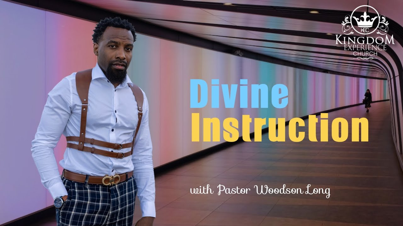 Divine Instruction // with Pastor Woodson Long - YouTube