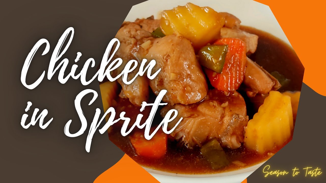 CHICKEN IN SPRITE | Season2Taste | #chickenrecipes #ulamoftheday - YouTube