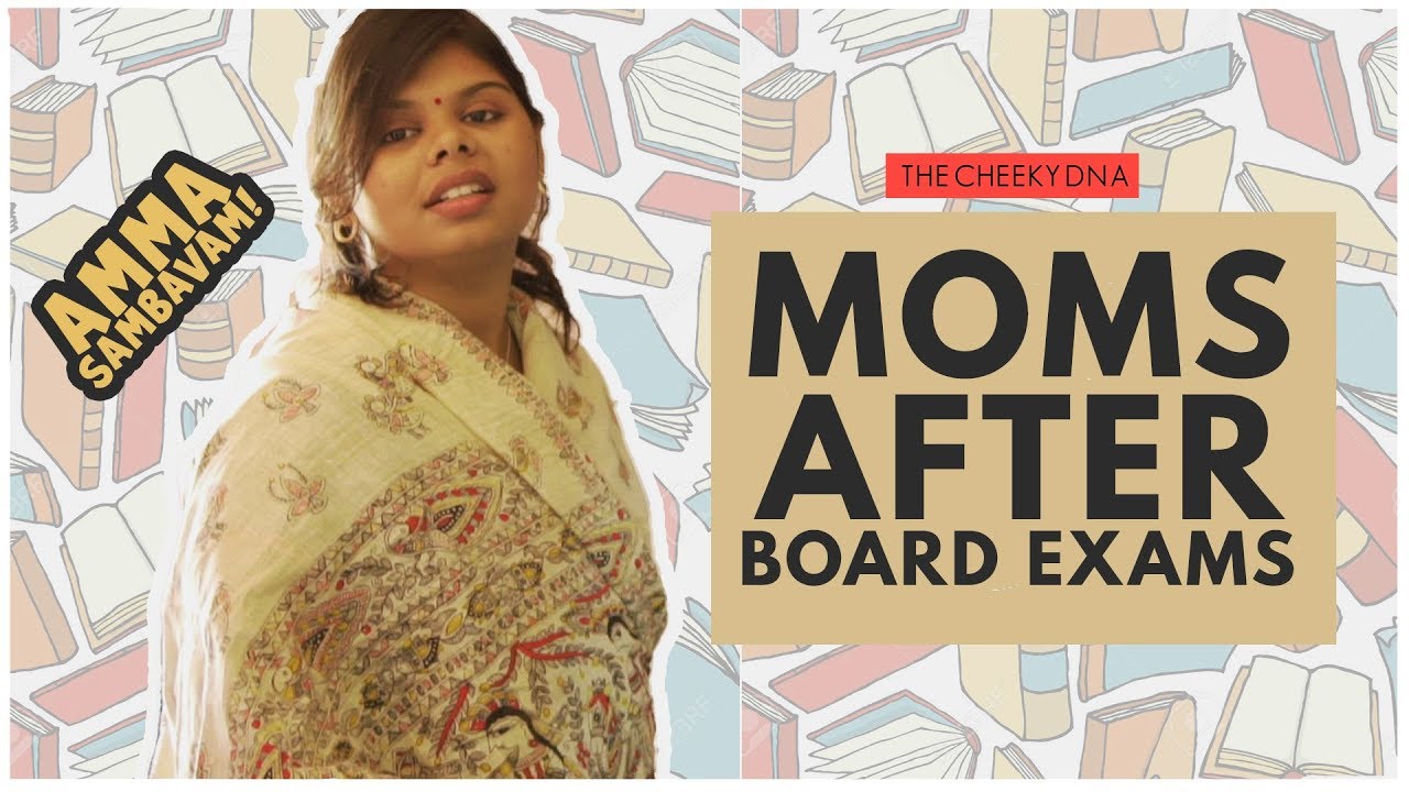 Moms After Board Exams | The Cheeky DNA - YouTube