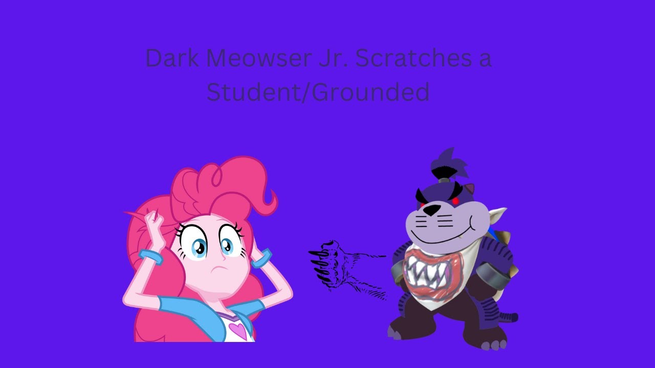 Dark Meowser Jr. Scratches a Student/Grounded - YouTube