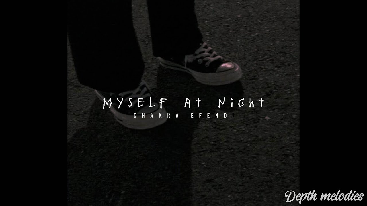 Myself at Night - Chakra Efendi |sub. español / lyrics| - YouTube
