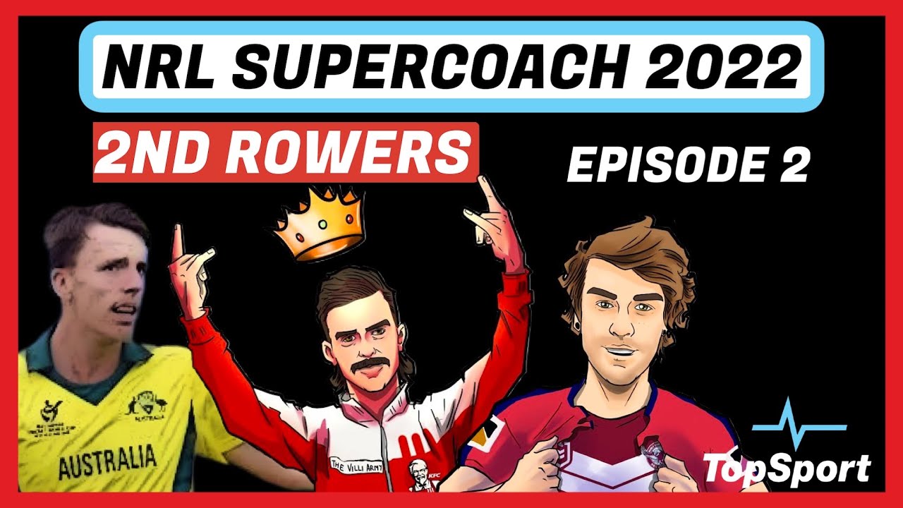 NRL SuperCoach: Episode 2 (2nd Rowers) - YouTube