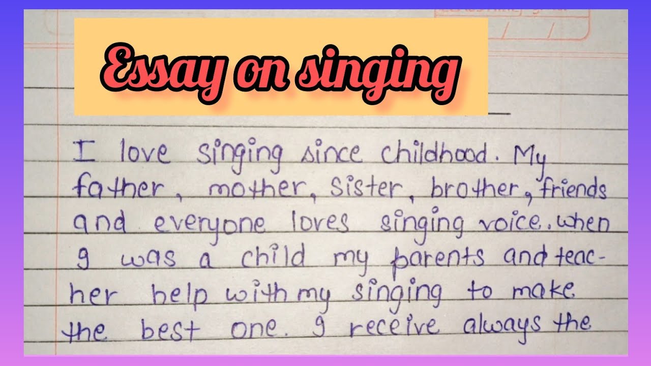 Essay on Singing In English ️|| Essay Writing In English || - YouTube