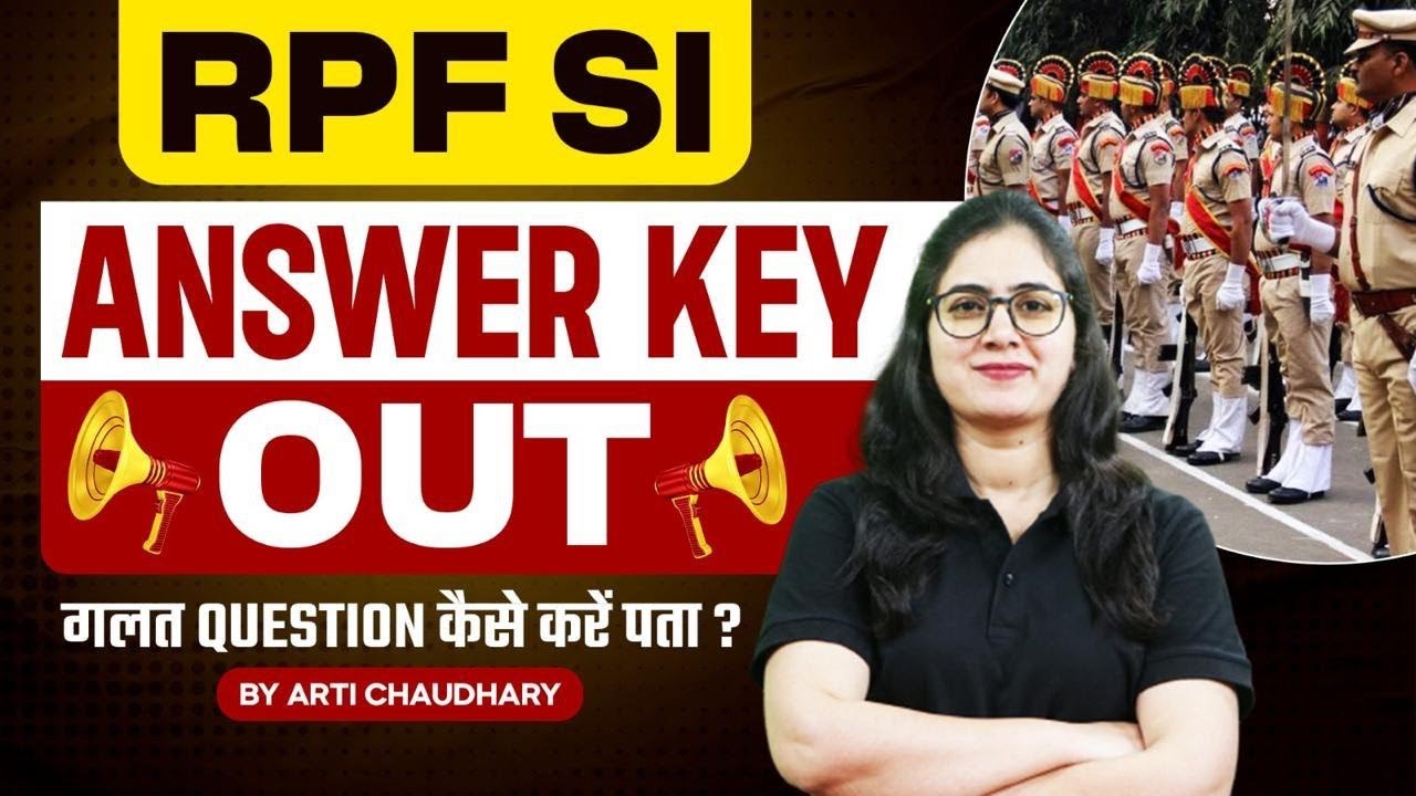 RPF SI ANSWER KEY 2024 | RPF SI OFFICIAL ANSWER KEY NOTICE 2024 | RPF ...