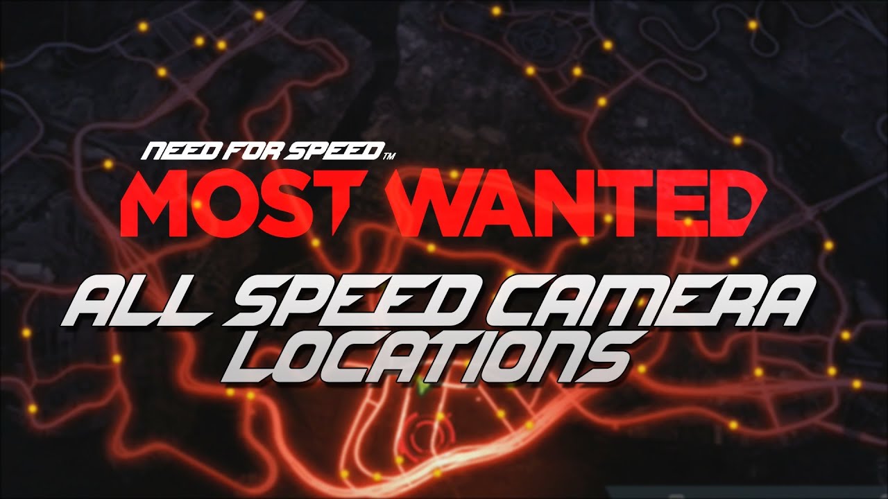 Need for Speed: Most Wanted 2012 - ALL Speed Camera Locations ...