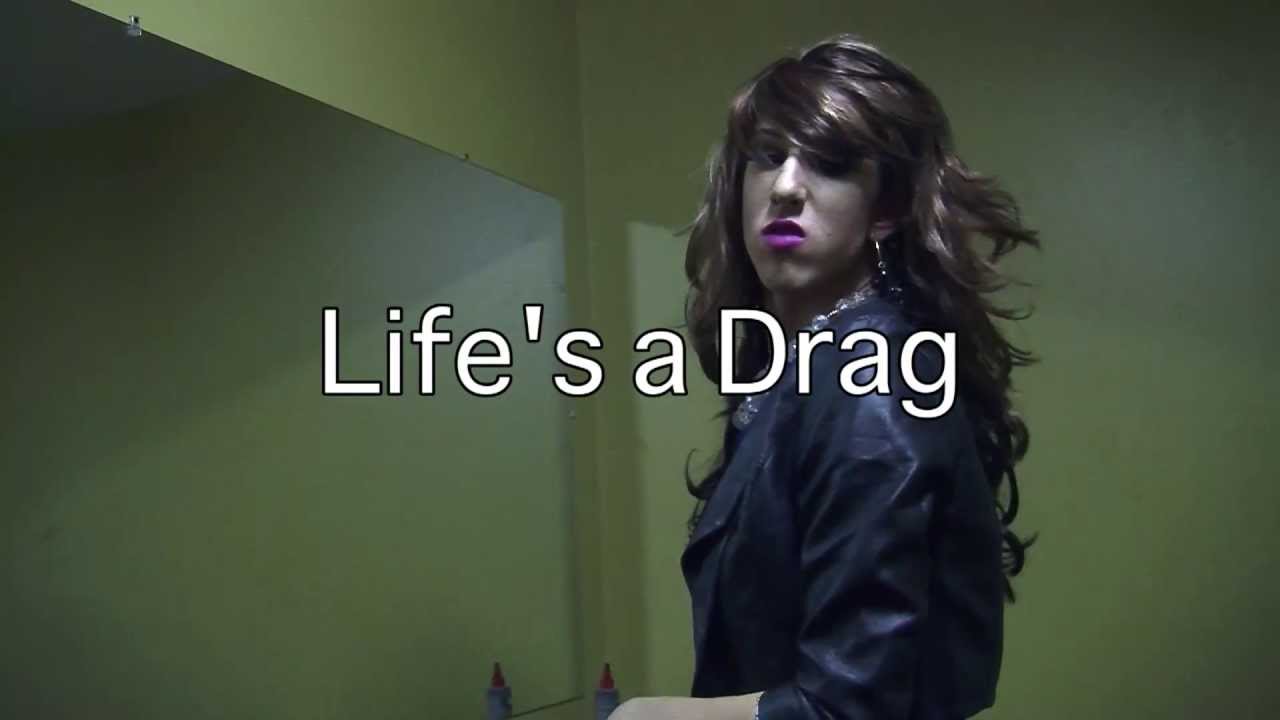 Life's a Drag - YouTube