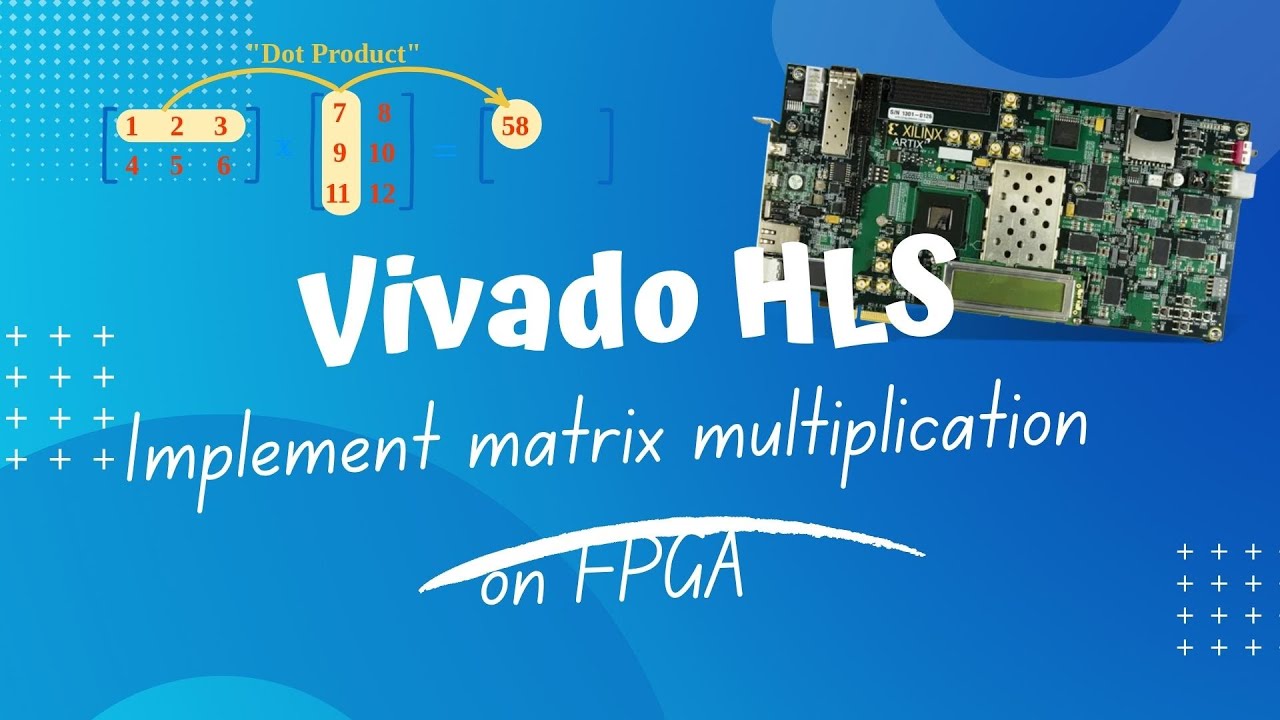 Implement Matrix Multiplication on FPGA using Vivado HLS | Step-by-Step Tutorial - YouTube