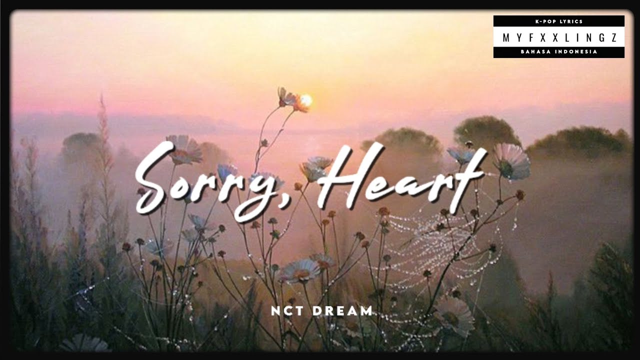 NCT DREAM (엔시티 드림) – 'SORRY,HEART' Lirik & Terjemahan Rom/IndoSub ...