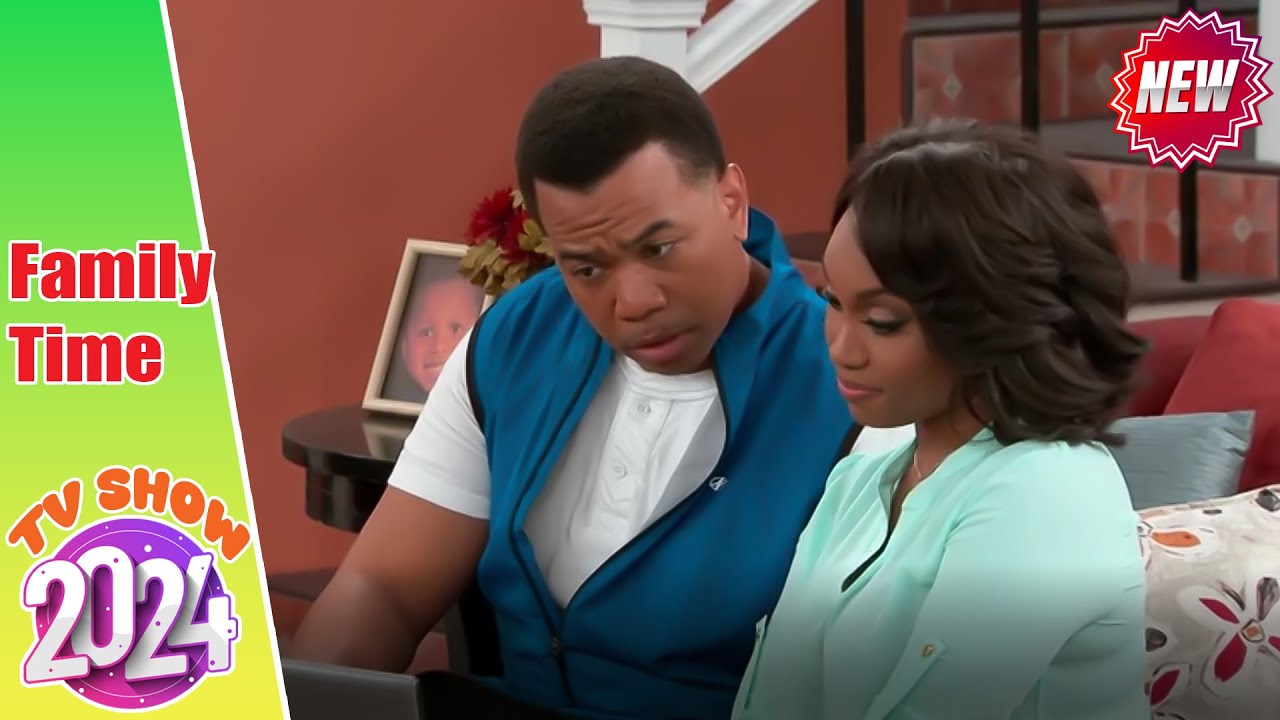 Family Time 2024 Full Episodes - Season 1 Episode 19 - Family Time ...