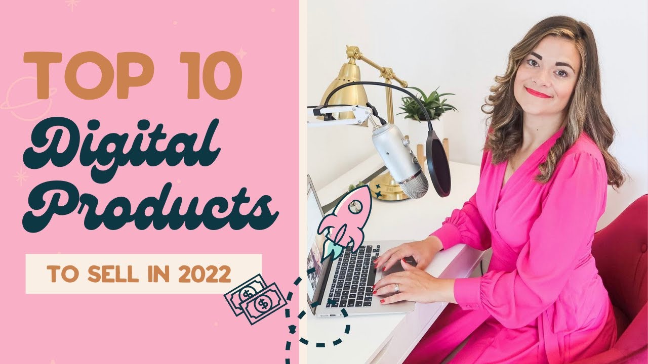 TOP 10 DIGITAL PRODUCTS TO SELL IN 2022 YouTube top-10-digital-products-to-sell-in-2022-youtube