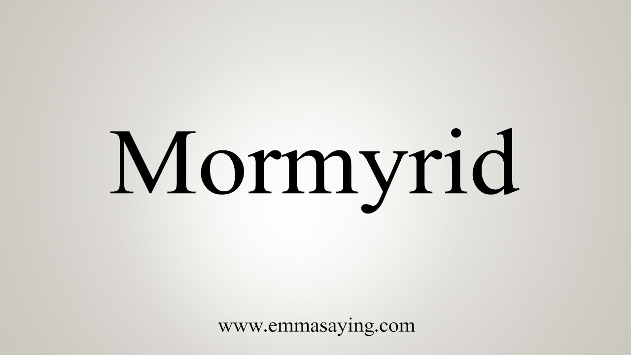 How To Say Mormyrid - YouTube