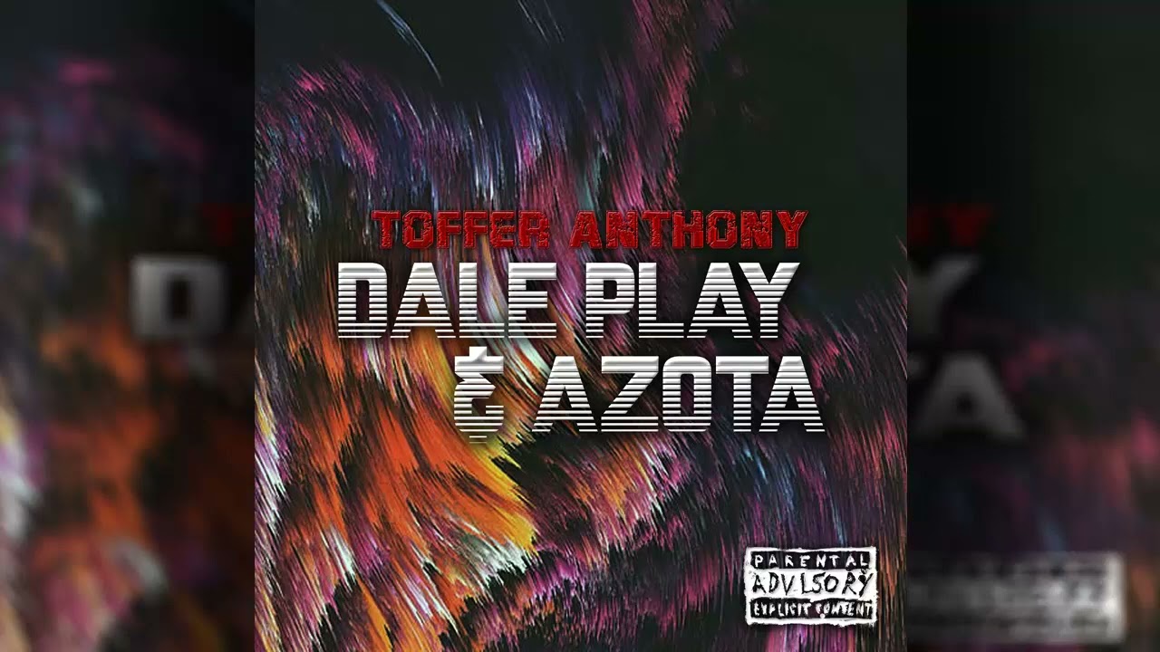 Toffer Anthony - Dale Play & Azota' (Audio) - YouTube