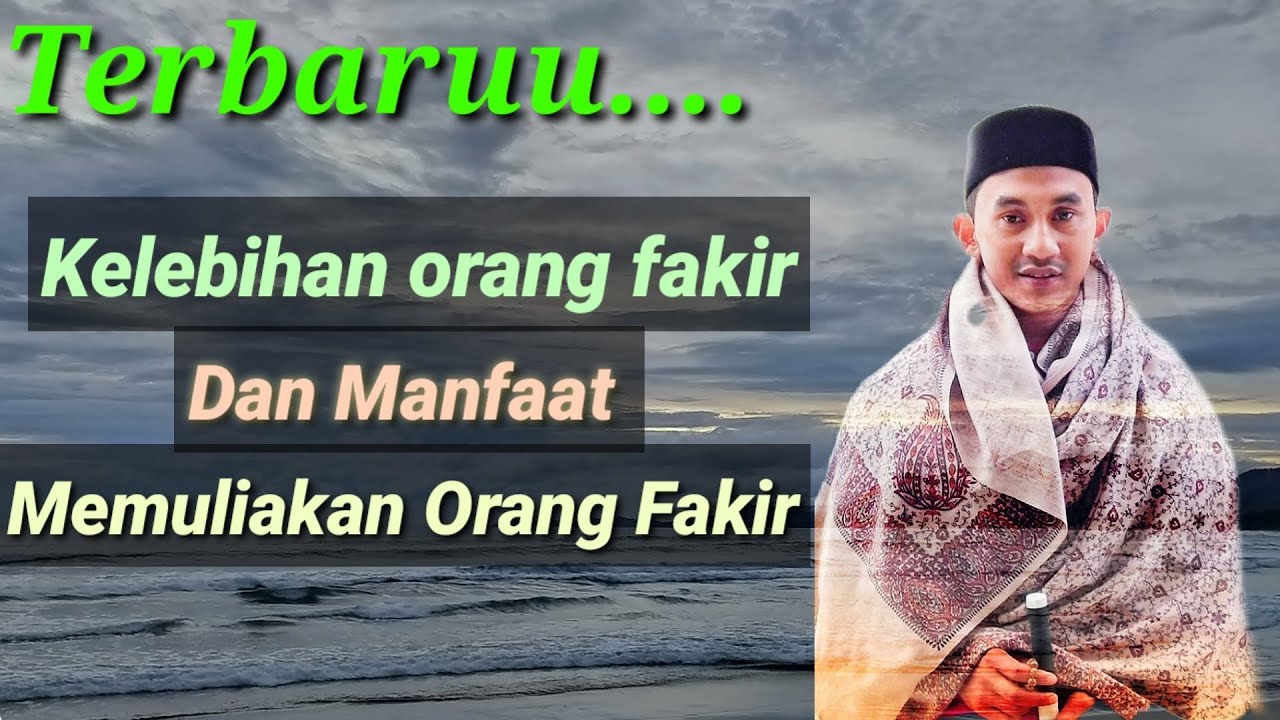 Kelebihan orang fakir dan manfaat memuliakan orang fakir #awakdayah # ...