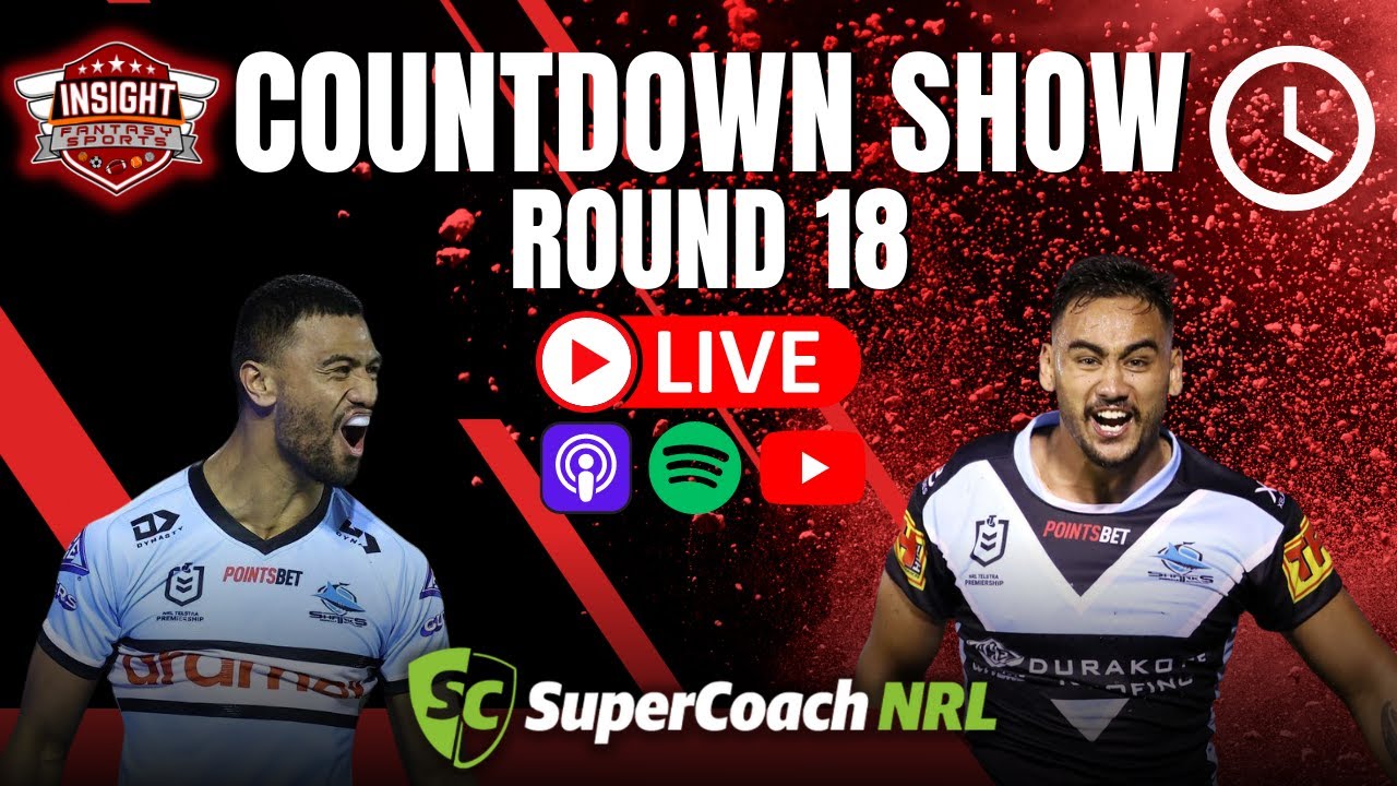 NRL SUPERCOACH COUNTDOWN SHOW - ROUND 18 Q&A - YouTube